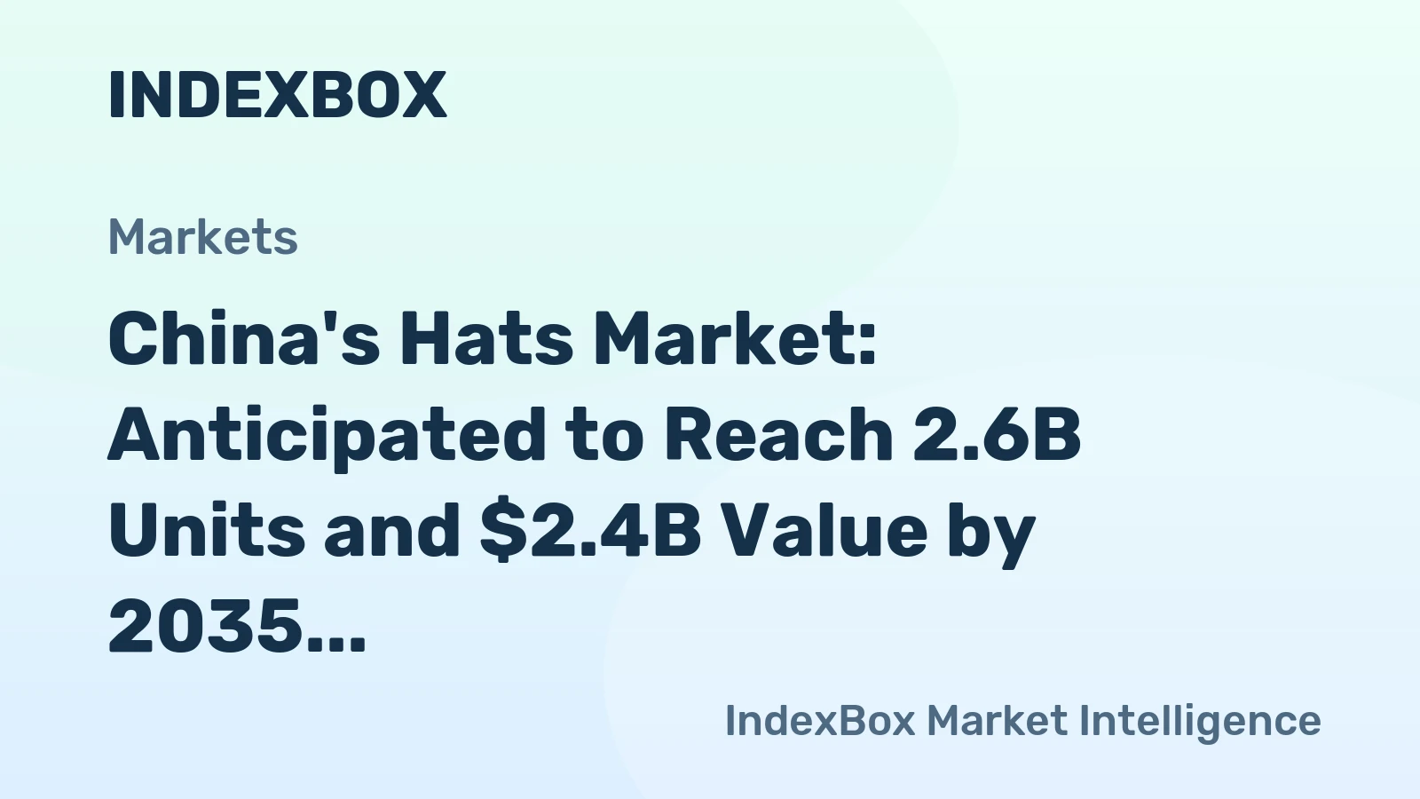 China's Hats Market: Anticipated to Reach 2.6B Units and $2.4B Value by 2035