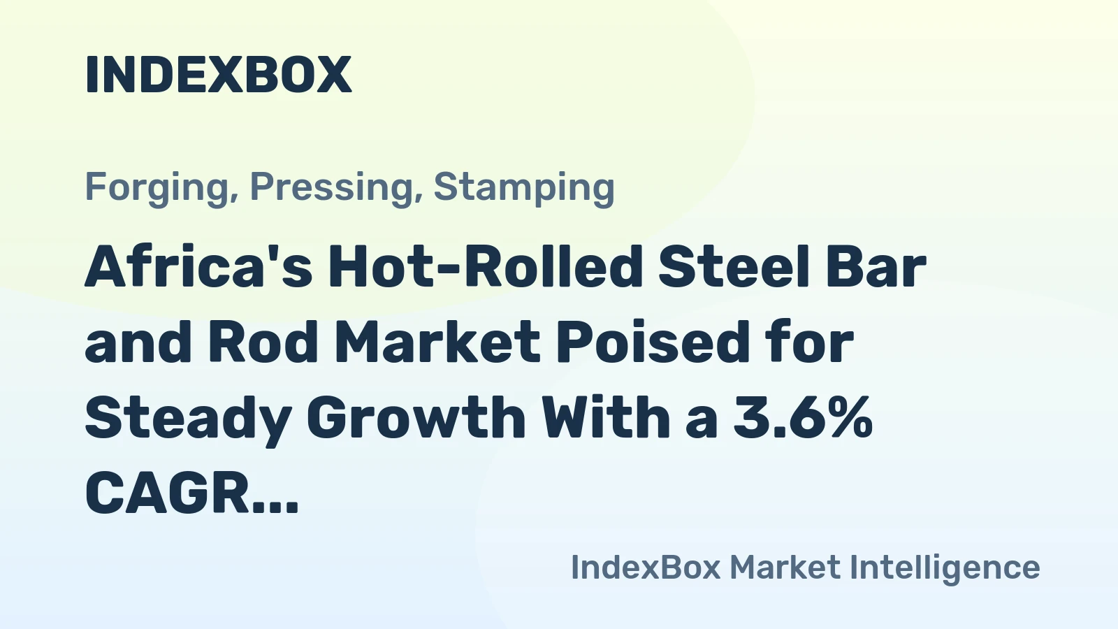 Africa's Hot-Rolled Steel Bar and Rod Market Poised for Steady Growth With a 3.6% CAGR in Value