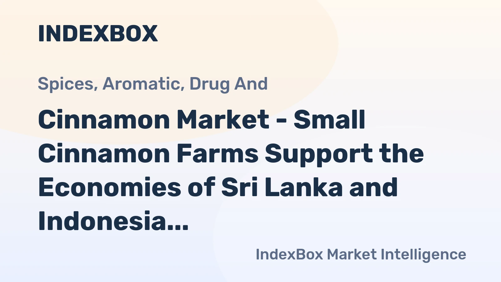 Cinnamon Market - Small Cinnamon Farms Support the Economies of Sri Lanka and Indonesia