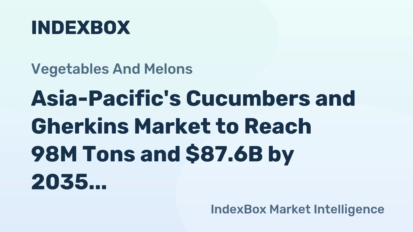 Asia-Pacific's Cucumbers and Gherkins Market to Reach 98M Tons and $87.6B by 2035