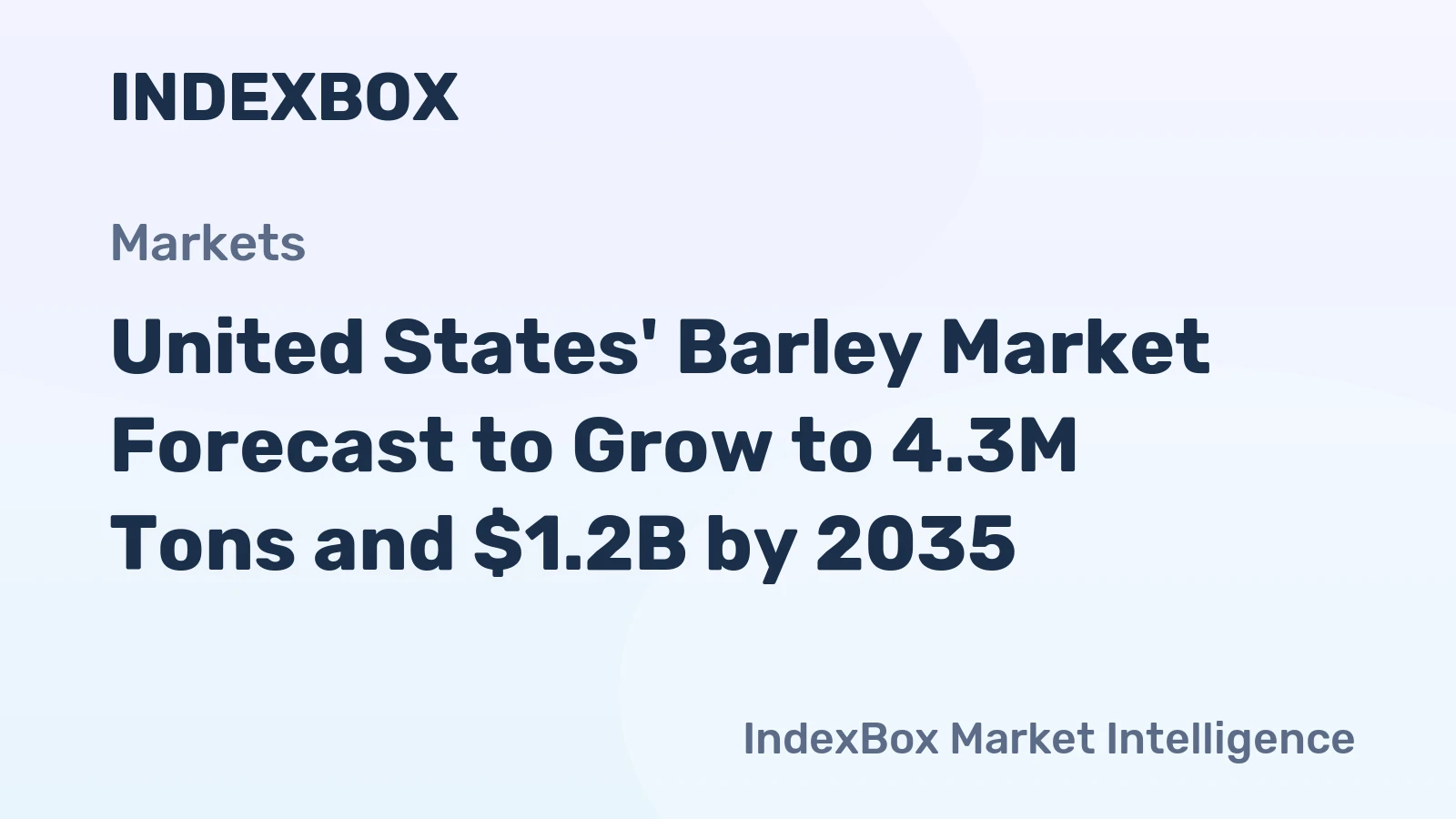 United States' Barley Market Forecast to Grow to 4.3M Tons and $1.2B by 2035