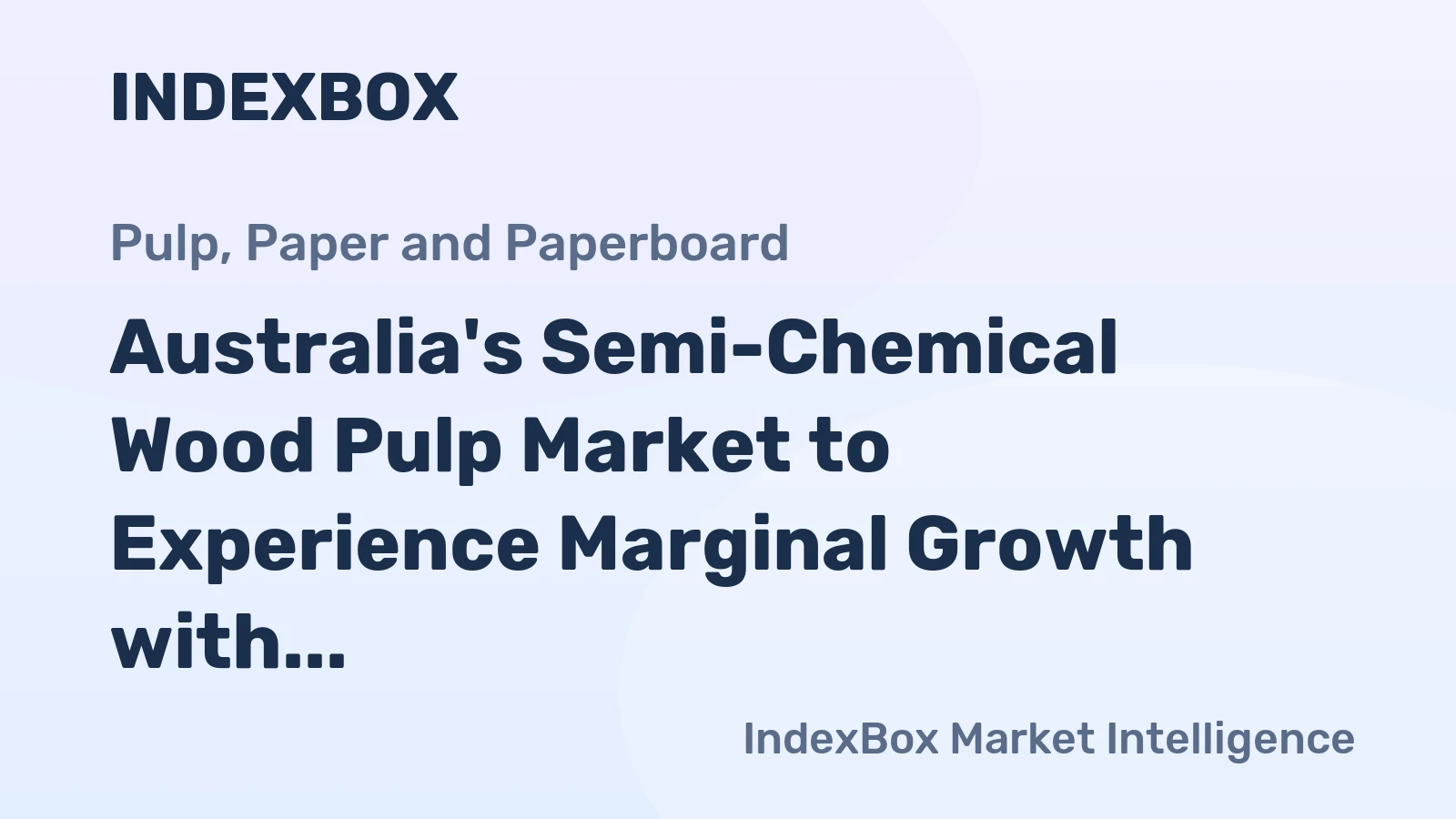 Australia's Semi-Chemical Wood Pulp Market to Experience Marginal Growth with +0.2% CAGR by 2035