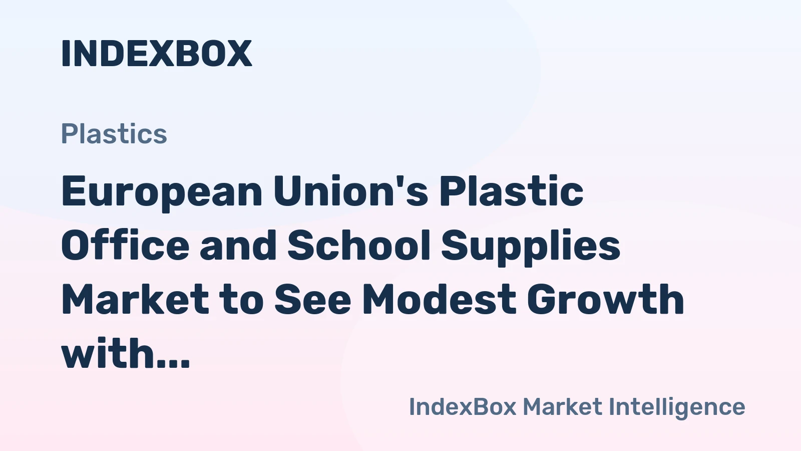European Union's Plastic Office and School Supplies Market to See Modest Growth with +0.7% CAGR over Next Decade