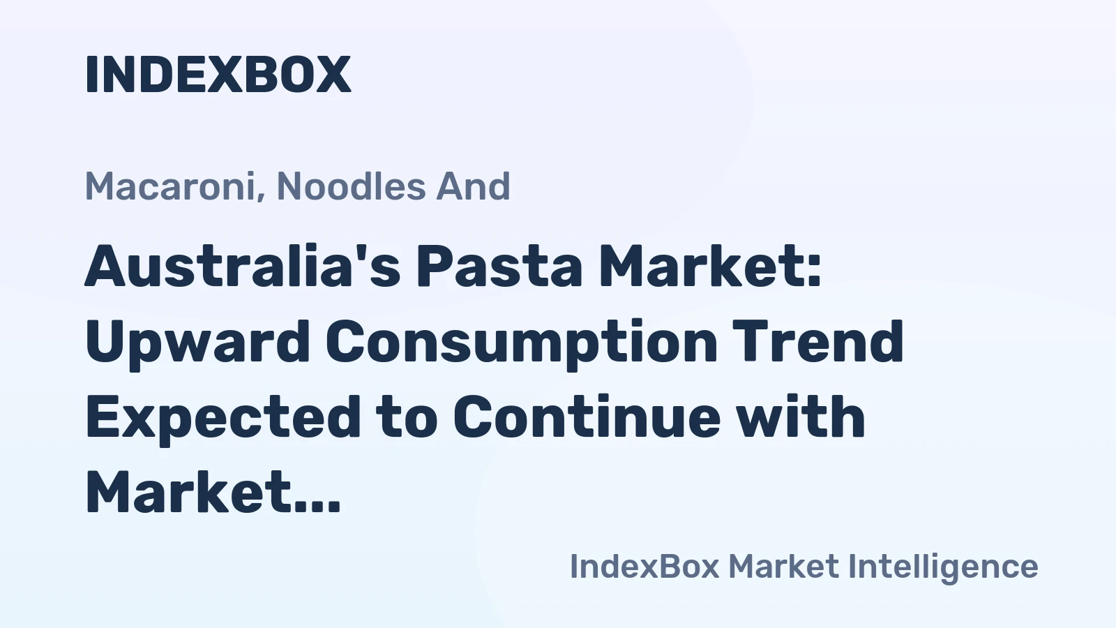 Australia's Pasta Market: Upward Consumption Trend Expected to Continue with Market Volume Reaching 116K tons and Market Value Hitting $293M by 2035