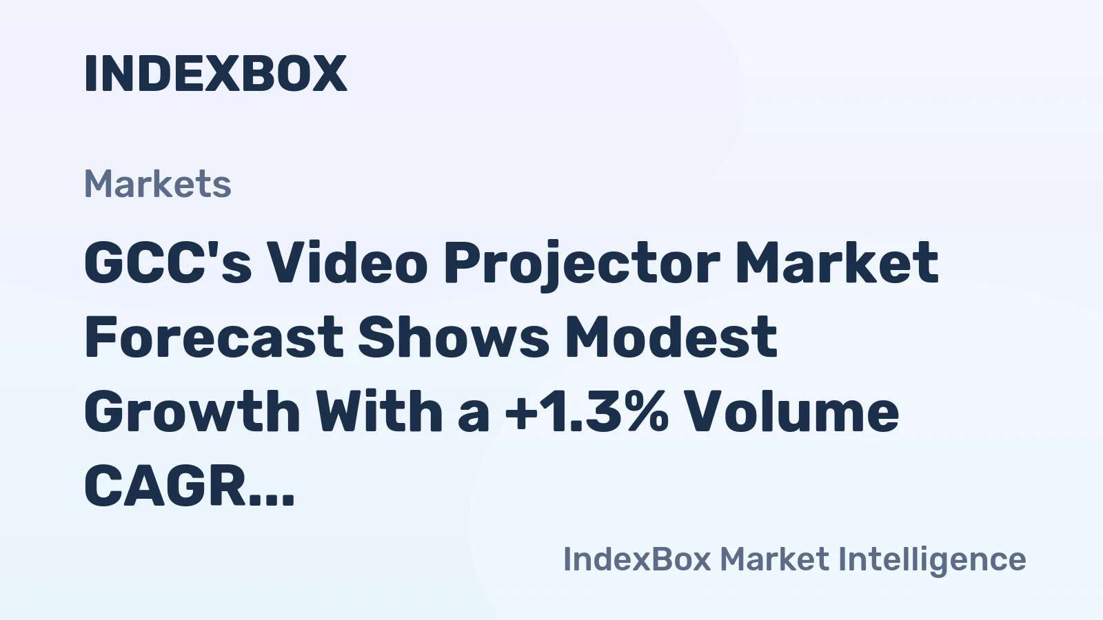 GCC's Video Projector Market Forecast Shows Modest Growth With a +1.3% Volume CAGR