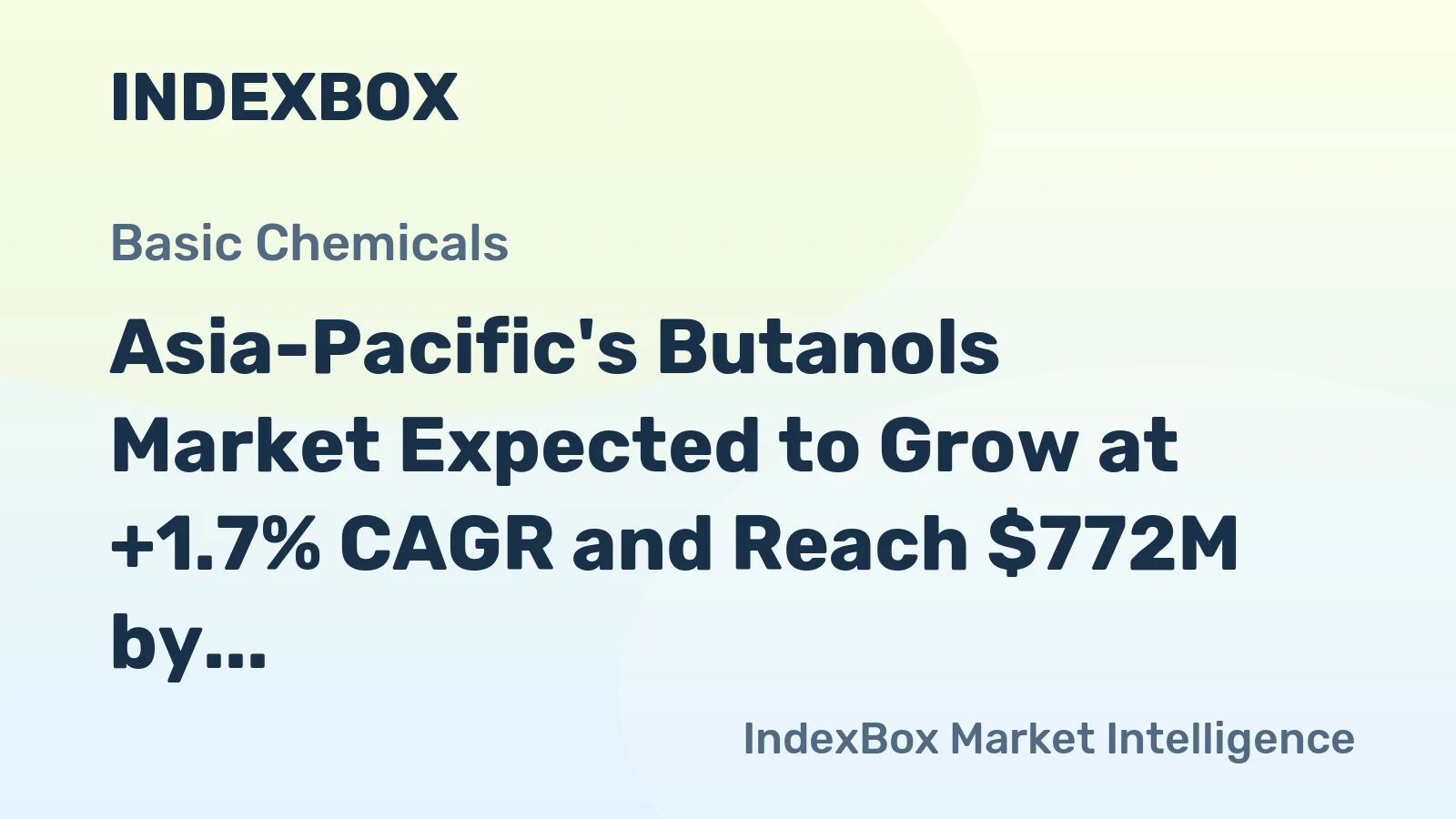 Asia-Pacific's Butanols Market Expected to Grow at +1.7% CAGR and Reach $772M by 2035