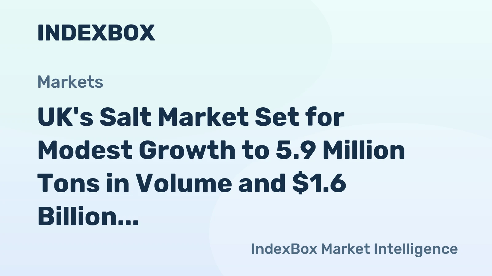 UK's Salt Market Set for Modest Growth to 5.9 Million Tons in Volume and $1.6 Billion in Value by 2035