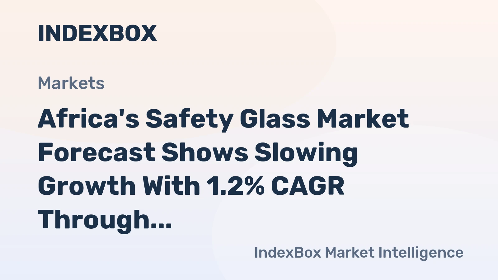 Africa's Safety Glass Market Forecast Shows Slowing Growth With 1.2% CAGR Through 2035