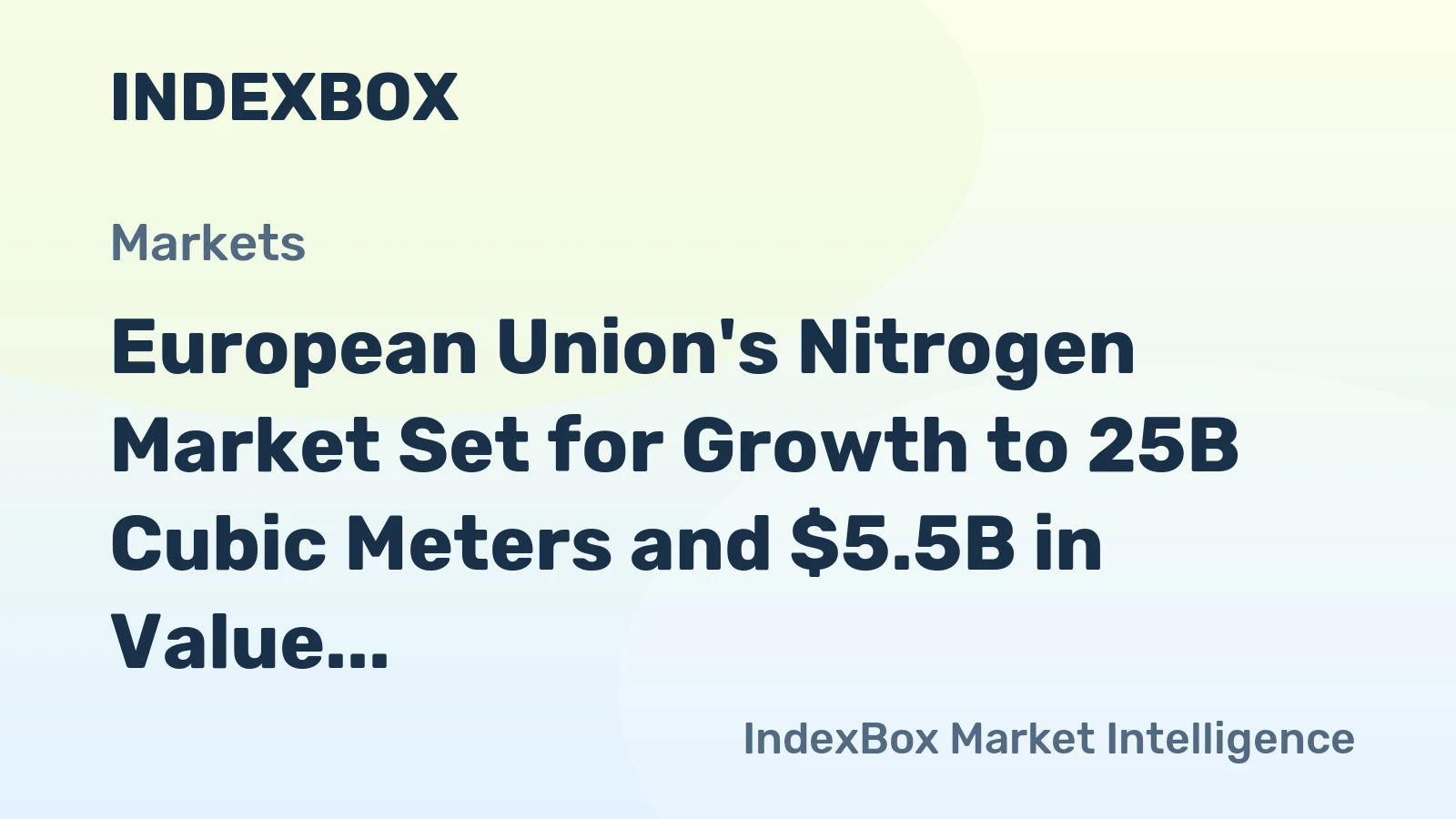 European Union's Nitrogen Market Set for Growth to 25B Cubic Meters and $5.5B in Value