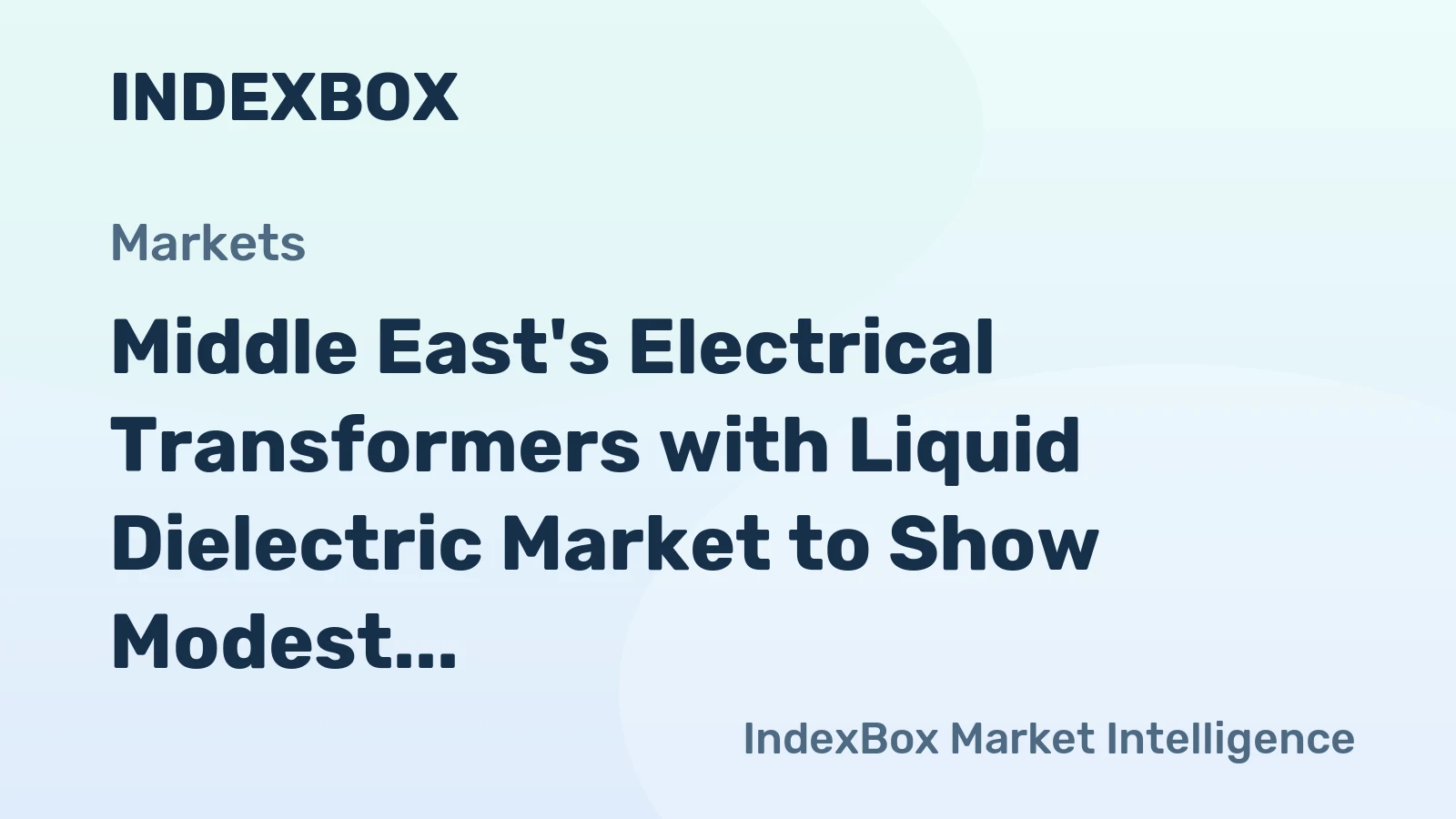 Middle East's Electrical Transformers with Liquid Dielectric Market to Show Modest Growth with +0.6% CAGR Over Next Decade