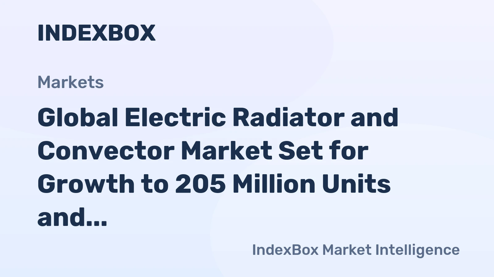 Global Electric Radiator and Convector Market Set for Growth to 205 Million Units and $7 Billion