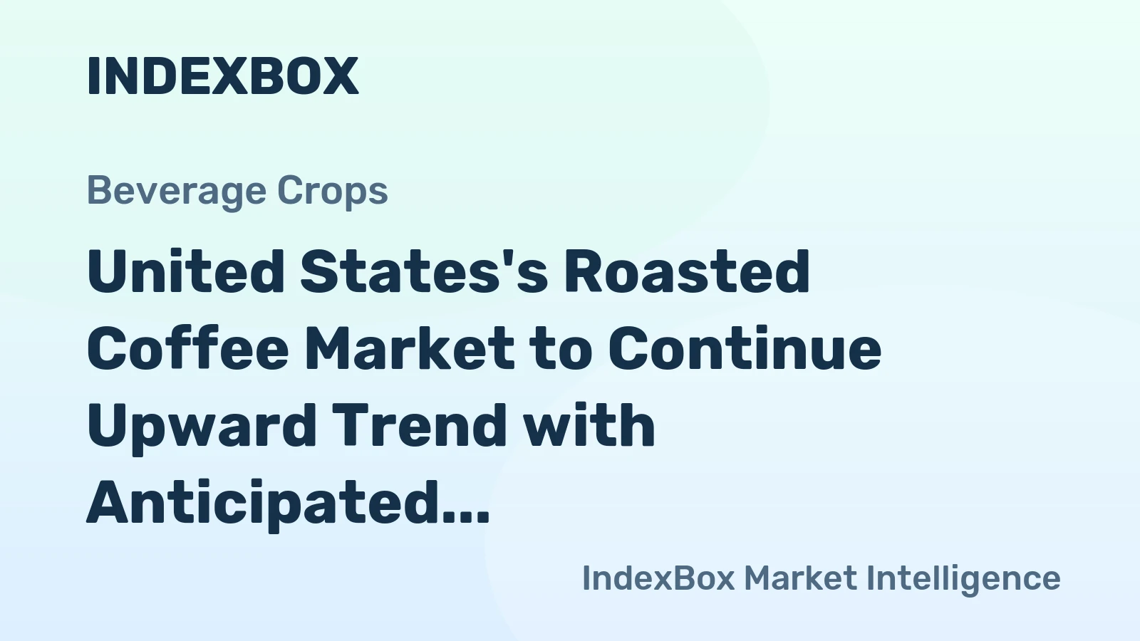United States's Roasted Coffee Market to Continue Upward Trend with Anticipated CAGR of +2.3%