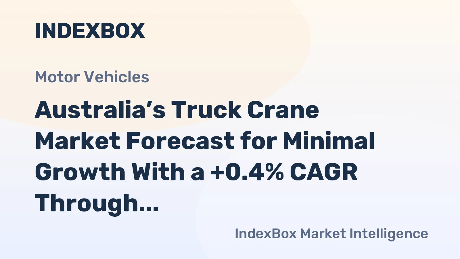 Australia’s Truck Crane Market Forecast for Minimal Growth With a +0.4% CAGR Through 2035