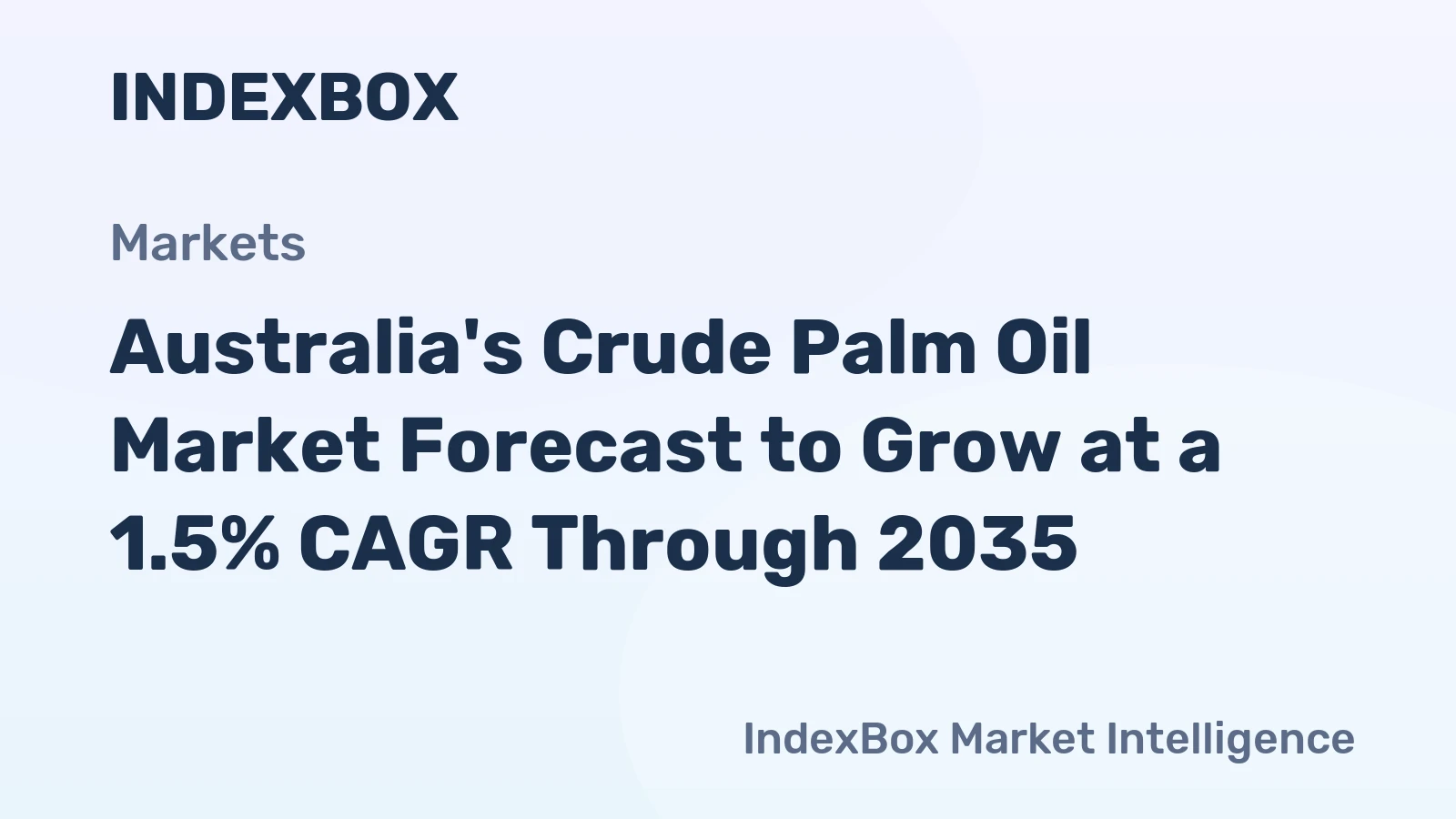 Australia's Crude Palm Oil Market Forecast to Grow at a 1.5% CAGR Through 2035