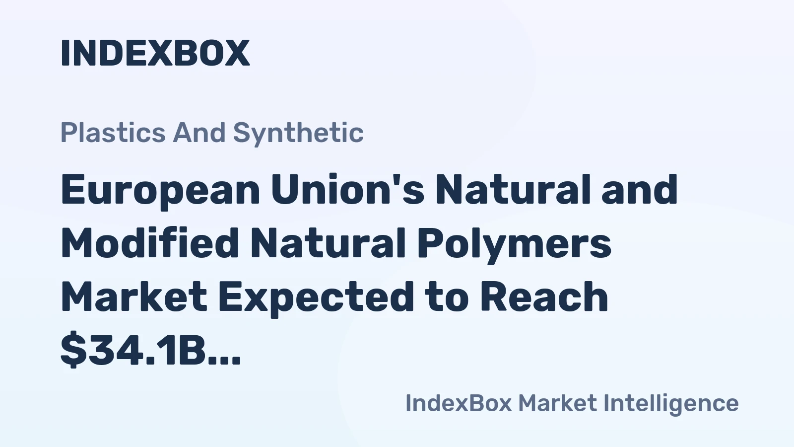 European Union's Natural and Modified Natural Polymers Market Expected to Reach $34.1B by 2035