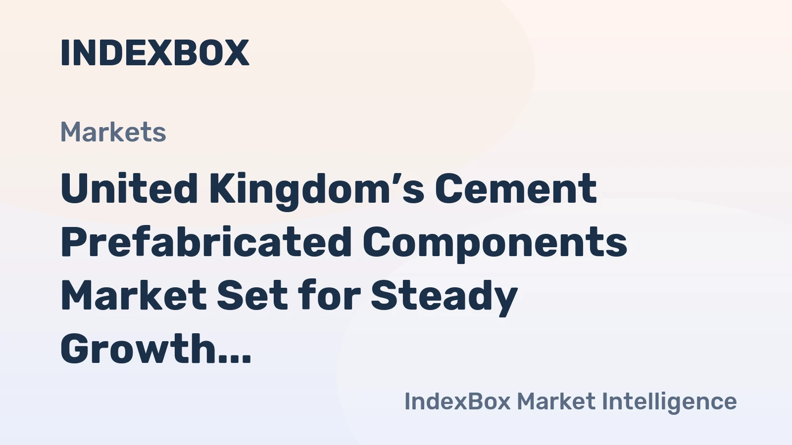 United Kingdom’s Cement Prefabricated Components Market Set for Steady Growth with 5.1% CAGR in Value