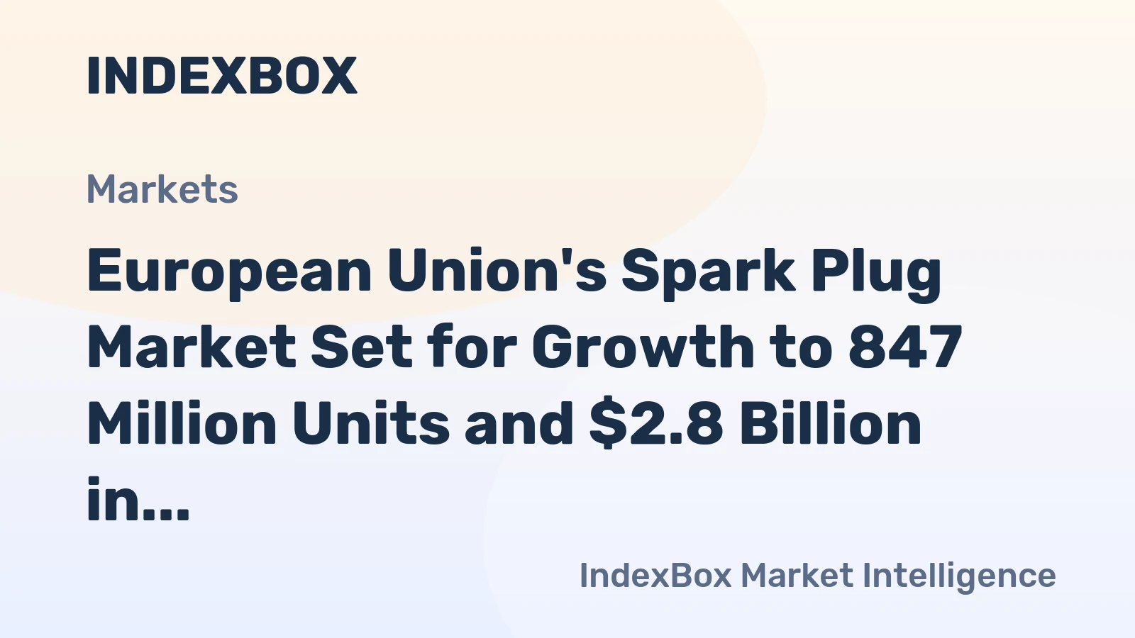 European Union's Spark Plug Market Set for Growth to 847 Million Units and $2.8 Billion in Value
