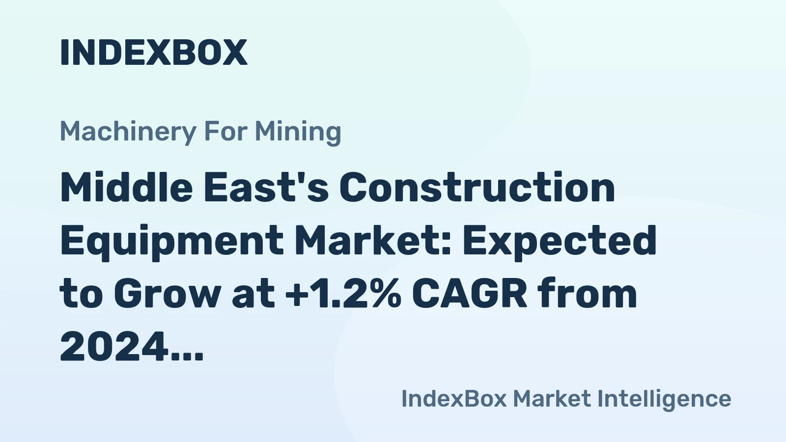 Middle East's Construction Equipment Market: Expected to Grow at +1.2% CAGR from 2024 to 2035