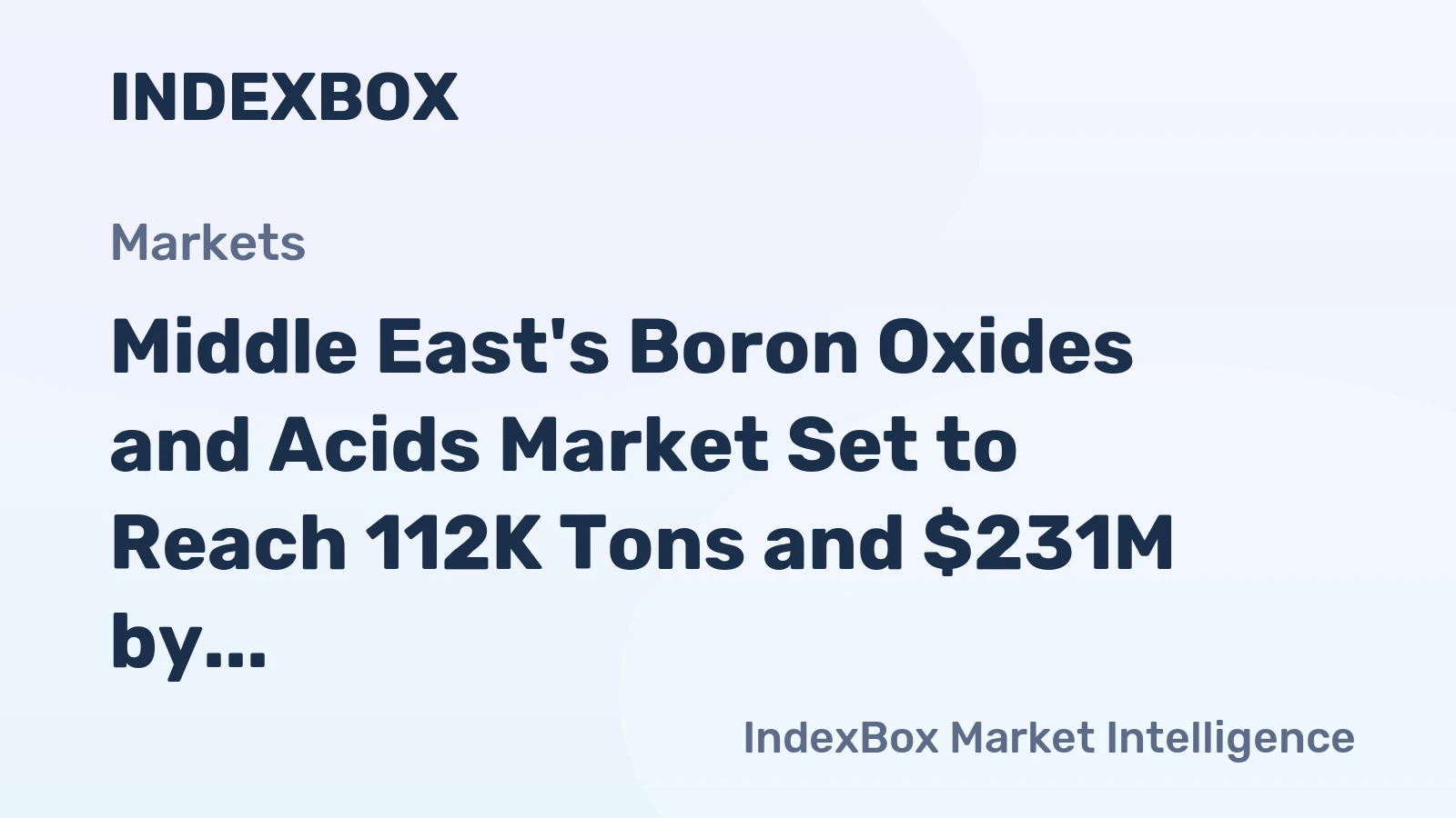 Middle East's Boron Oxides and Acids Market Set to Reach 112K Tons and $231M by 2035