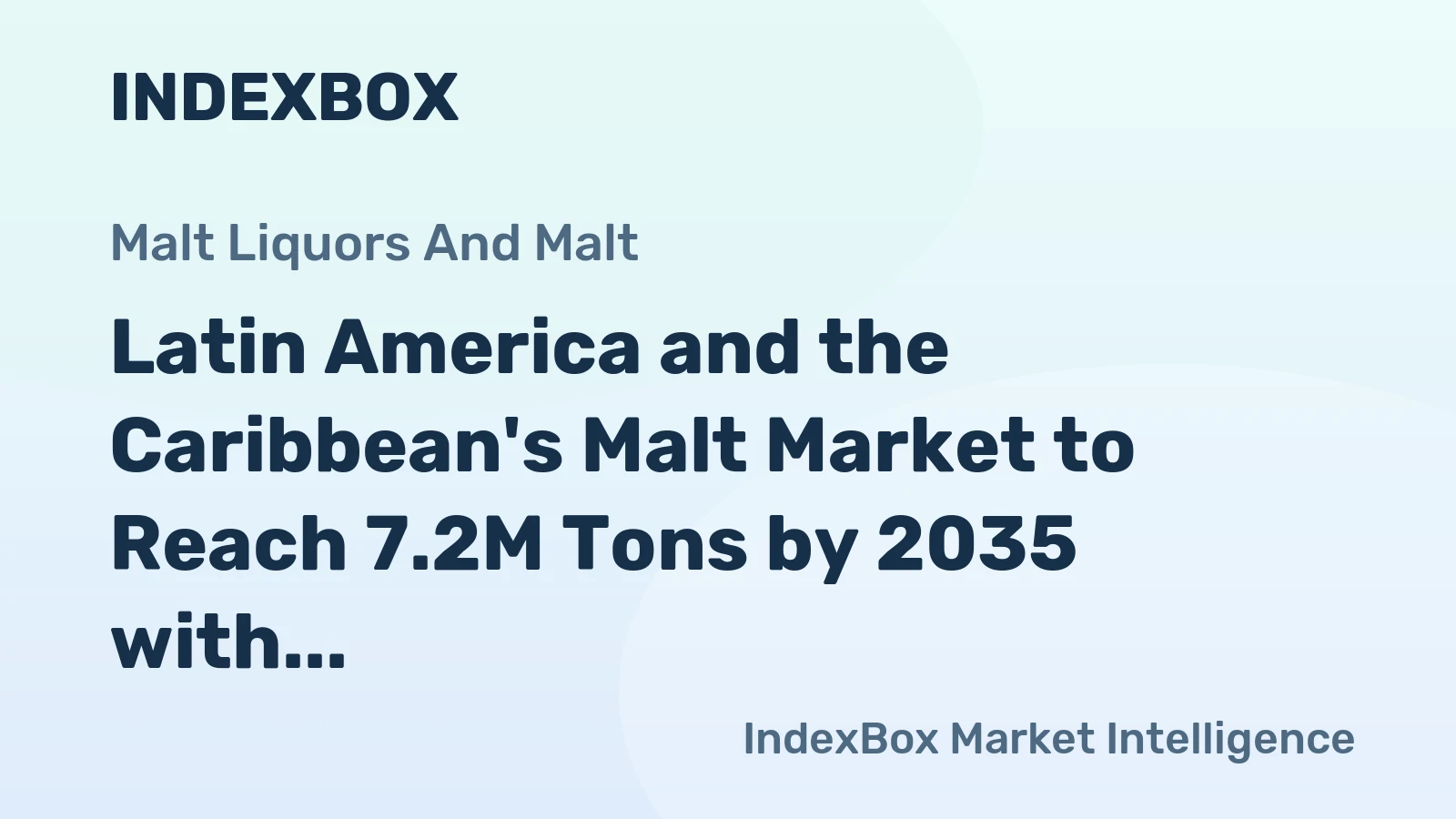 Latin America and the Caribbean's Malt Market to Reach 7.2M Tons by 2035 with a Value of $7.5B