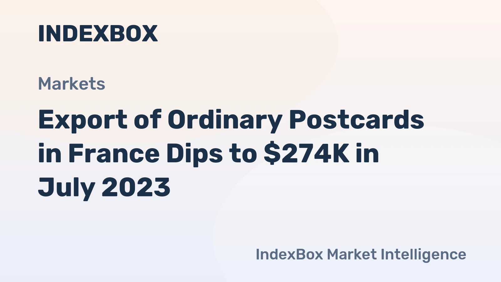 Export of Ordinary Postcards in France Dips to $274K in July 2023