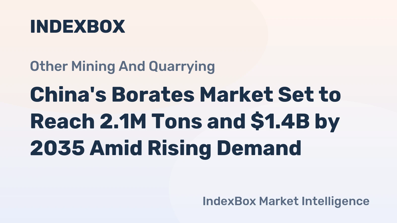 China's Borates Market Set to Reach 2.1M Tons and $1.4B by 2035 Amid Rising Demand