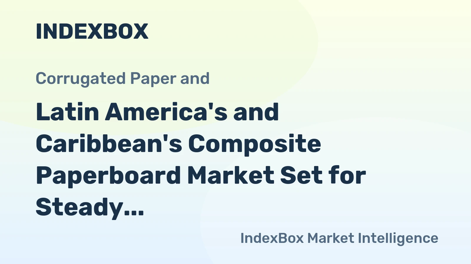 Latin America's and Caribbean's Composite Paperboard Market Set for Steady Growth with 1.8% CAGR in Value