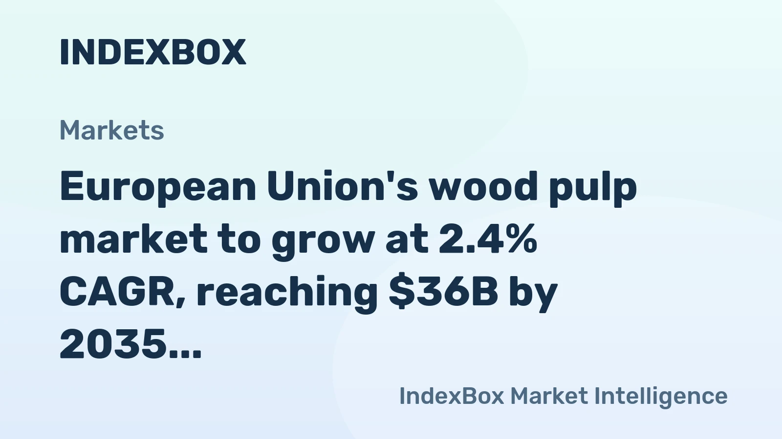 European Union's wood pulp market to grow at 2.4% CAGR, reaching $36B by 2035, driven by rising demand.