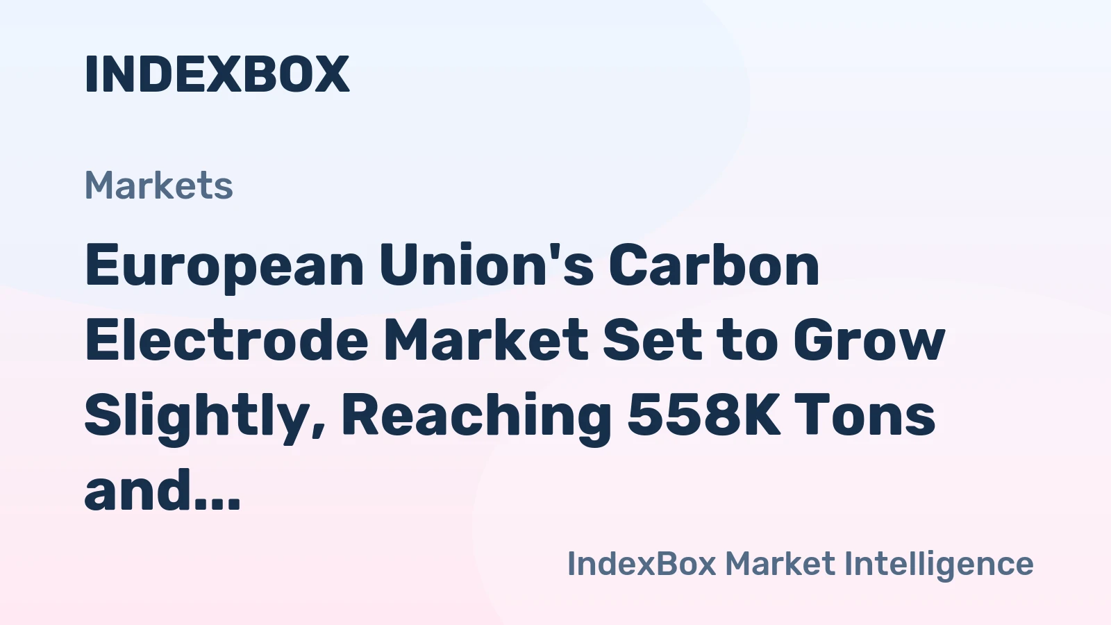 European Union's Carbon Electrode Market Set to Grow Slightly, Reaching 558K Tons and $1.1B by 2035