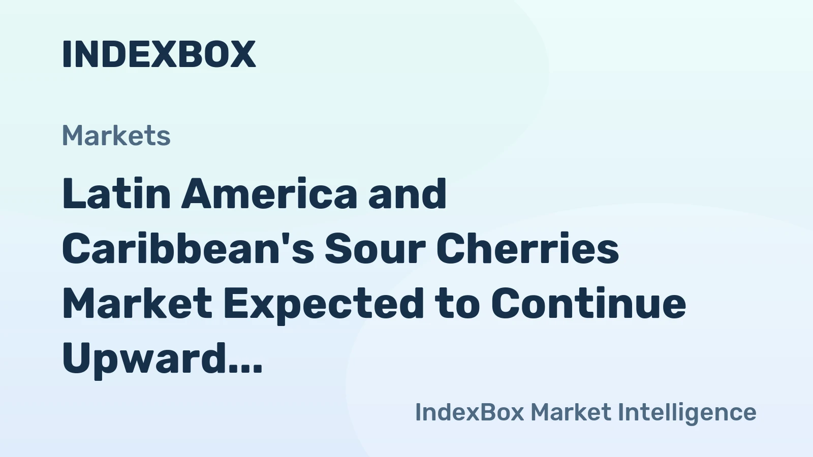 Latin America and Caribbean's Sour Cherries Market Expected to Continue Upward Consumption Trend with +1.6% CAGR