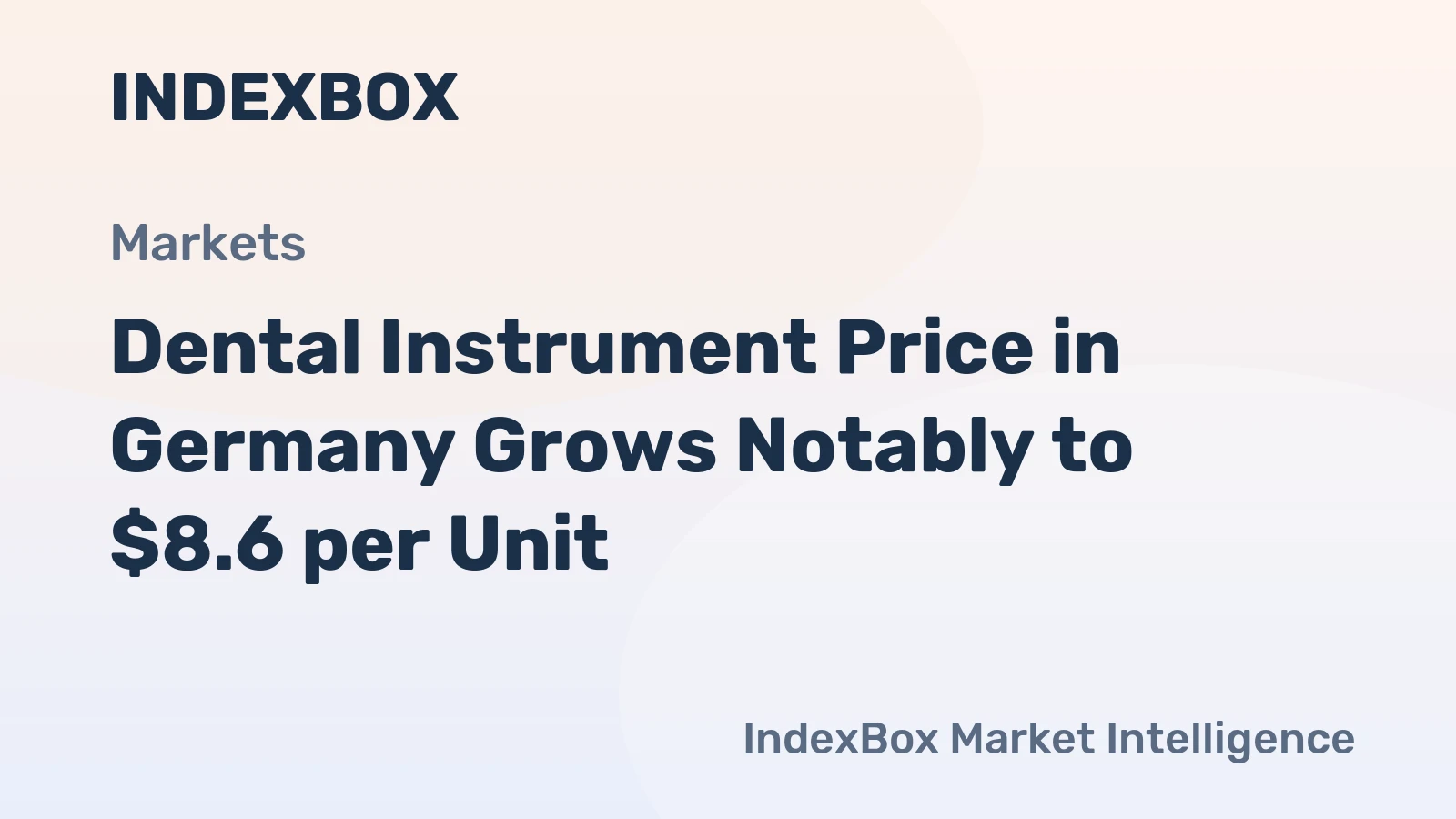 Dental Instrument Price in Germany Grows Notably to $8.6 per Unit