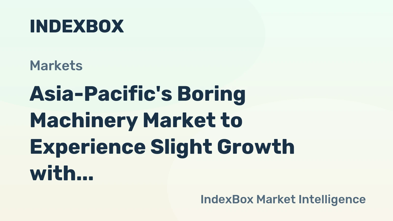 Asia-Pacific's Boring Machinery Market to Experience Slight Growth with +0.4% CAGR