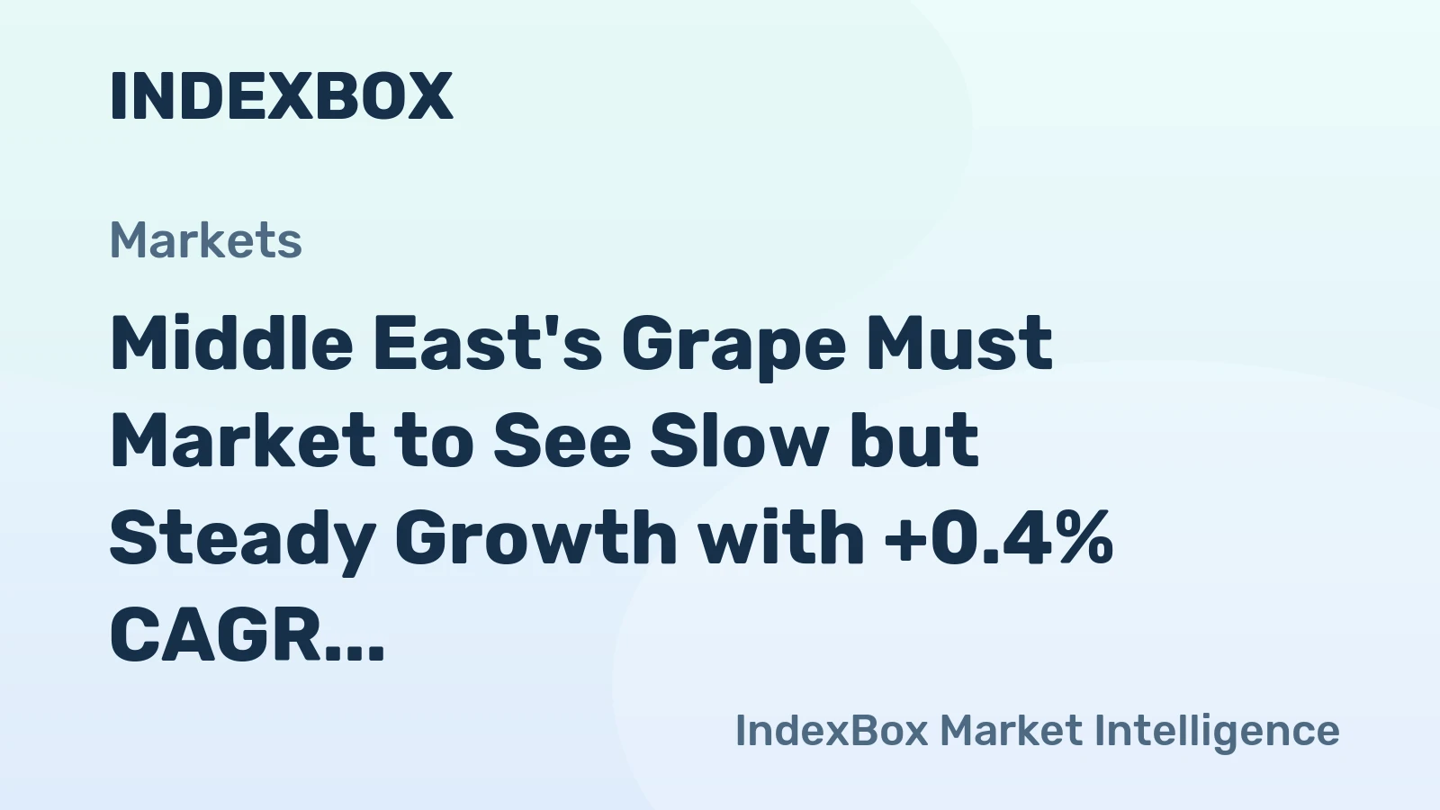Middle East's Grape Must Market to See Slow but Steady Growth with +0.4% CAGR