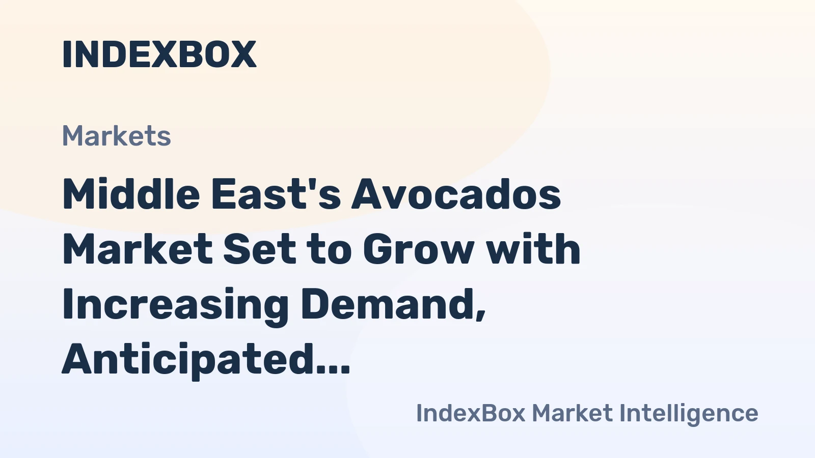 Middle East's Avocados Market Set to Grow with Increasing Demand, Anticipated CAGR of +2.8%