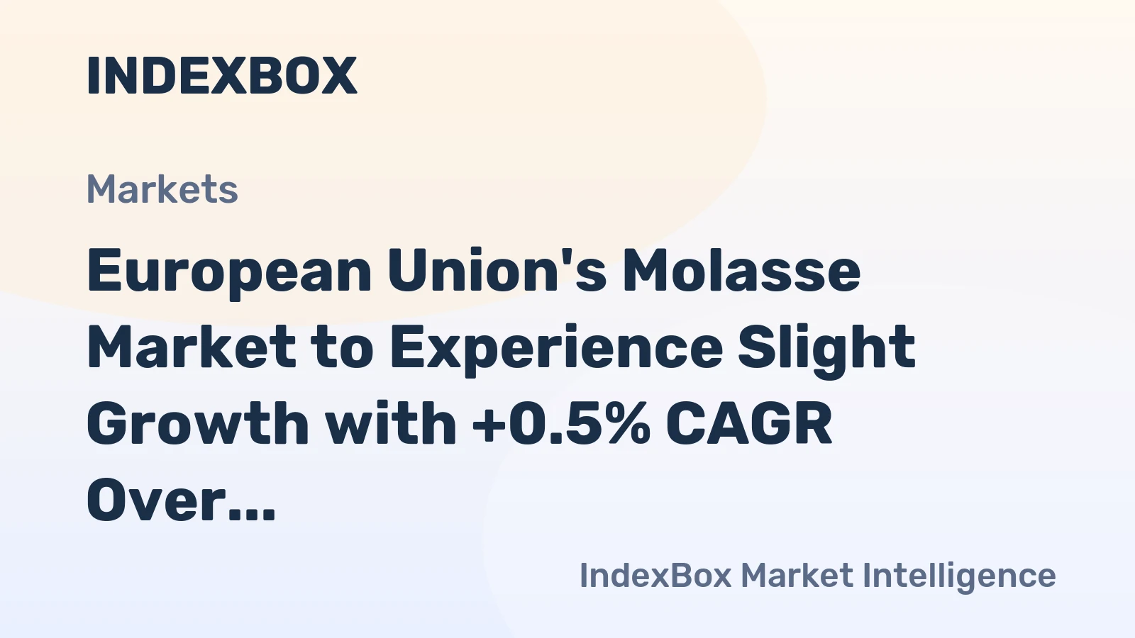 European Union's Molasse Market to Experience Slight Growth with +0.5% CAGR Over Next Decade
