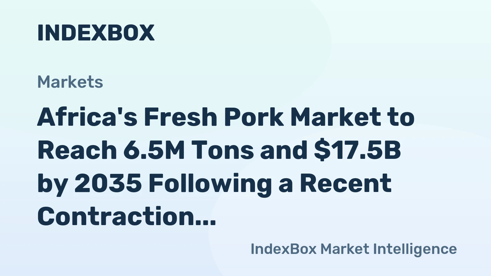 Africa's Fresh Pork Market to Reach 6.5M Tons and $17.5B by 2035 Following a Recent Contraction