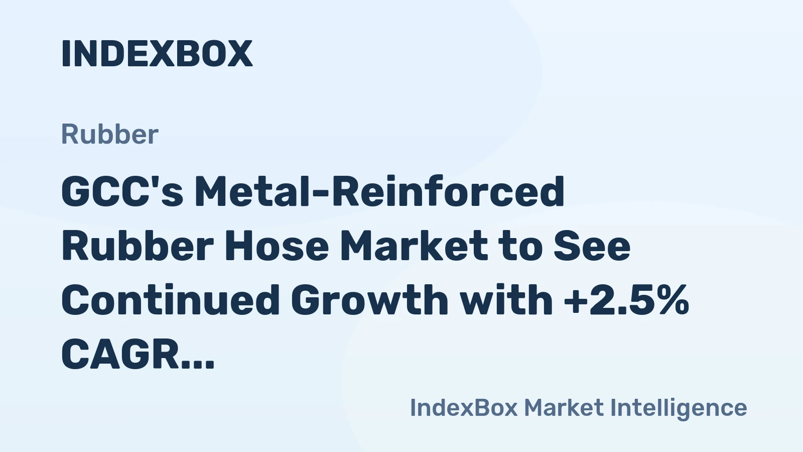 GCC's Metal-Reinforced Rubber Hose Market to See Continued Growth with +2.5% CAGR