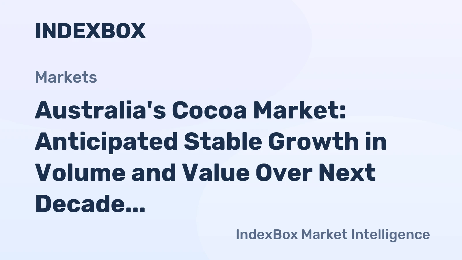 Australia's Cocoa Market: Anticipated Stable Growth in Volume and Value Over Next Decade