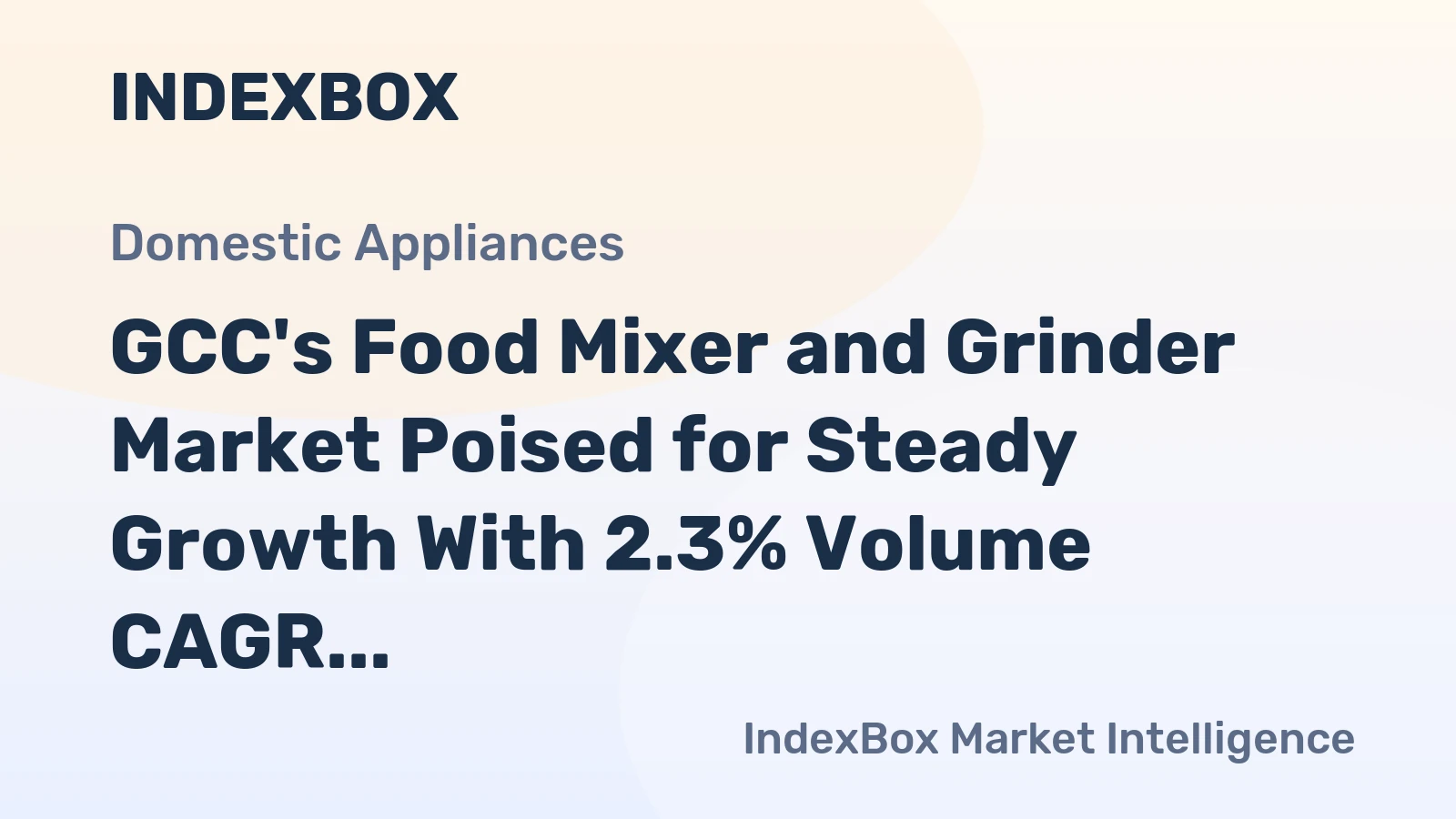 GCC's Food Mixer and Grinder Market Poised for Steady Growth With 2.3% Volume CAGR Through 2035