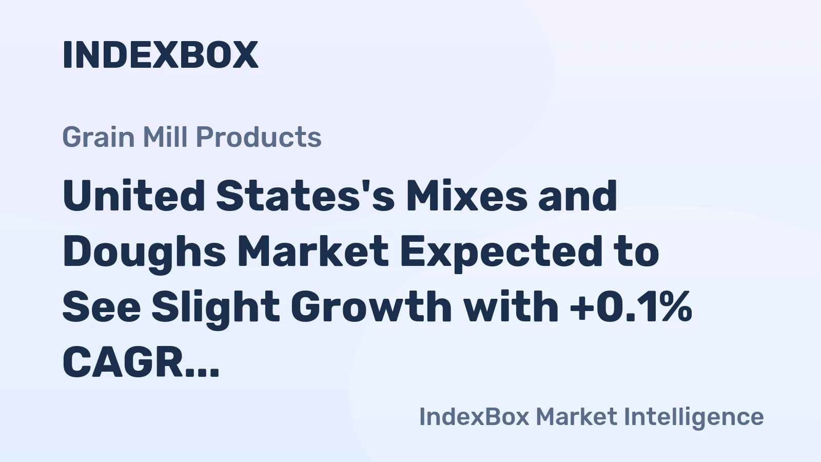 United States's Mixes and Doughs Market Expected to See Slight Growth with +0.1% CAGR