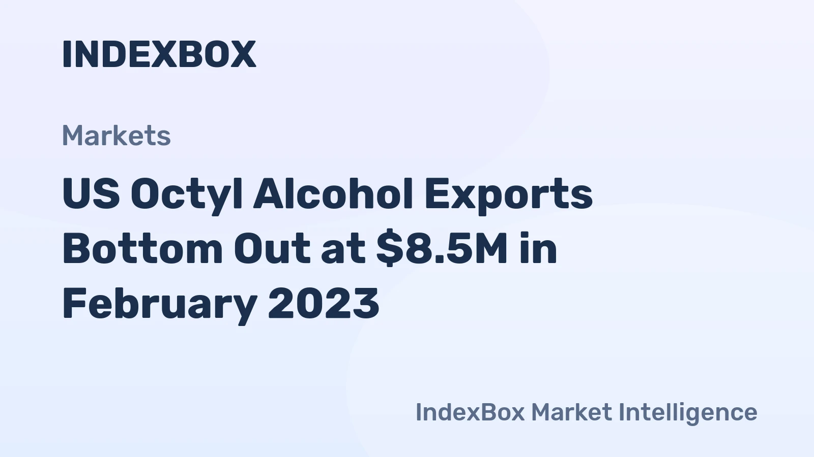 US Octyl Alcohol Exports Bottom Out at $8.5M in February 2023