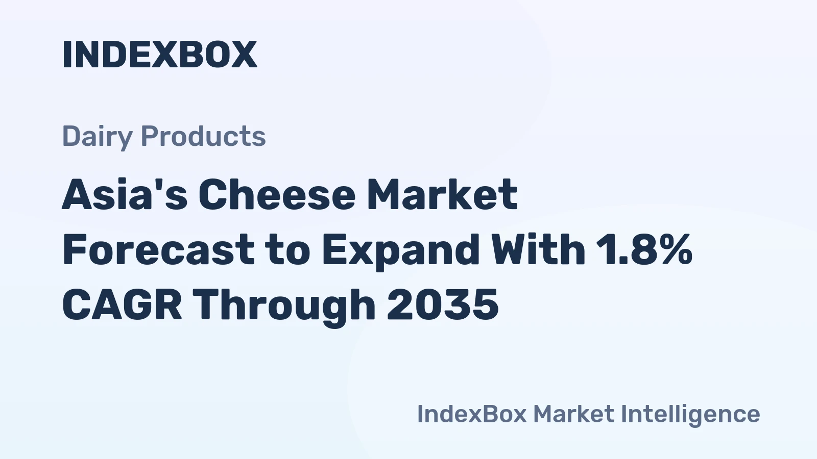 Asia's Cheese Market Forecast to Expand With 1.8% CAGR Through 2035
