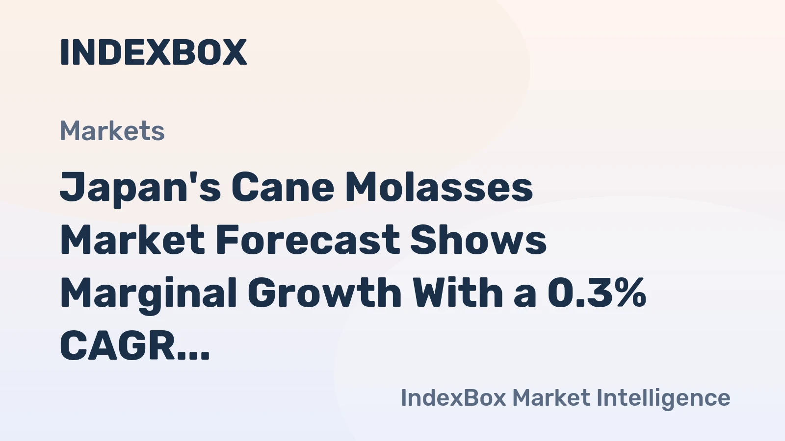 Japan's Cane Molasses Market Forecast Shows Marginal Growth With a 0.3% CAGR