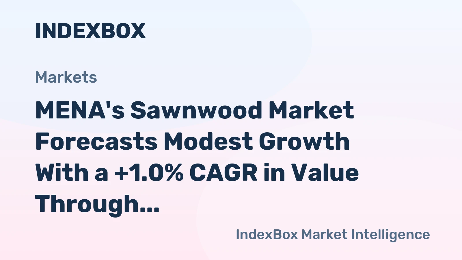 MENA's Sawnwood Market Forecasts Modest Growth With a +1.0% CAGR in Value Through 2035