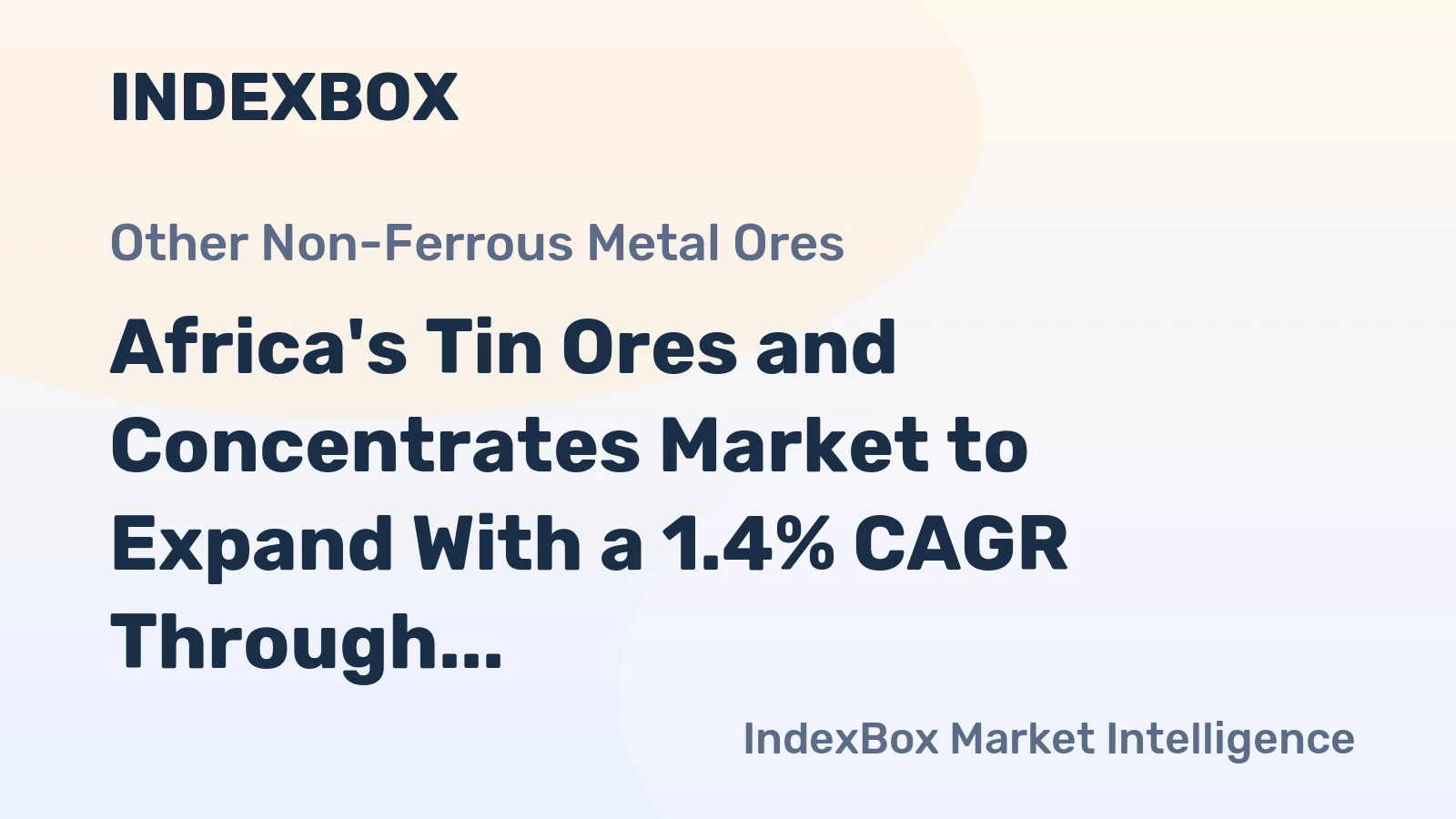 Africa's Tin Ores and Concentrates Market to Expand With a 1.4% CAGR Through 2035