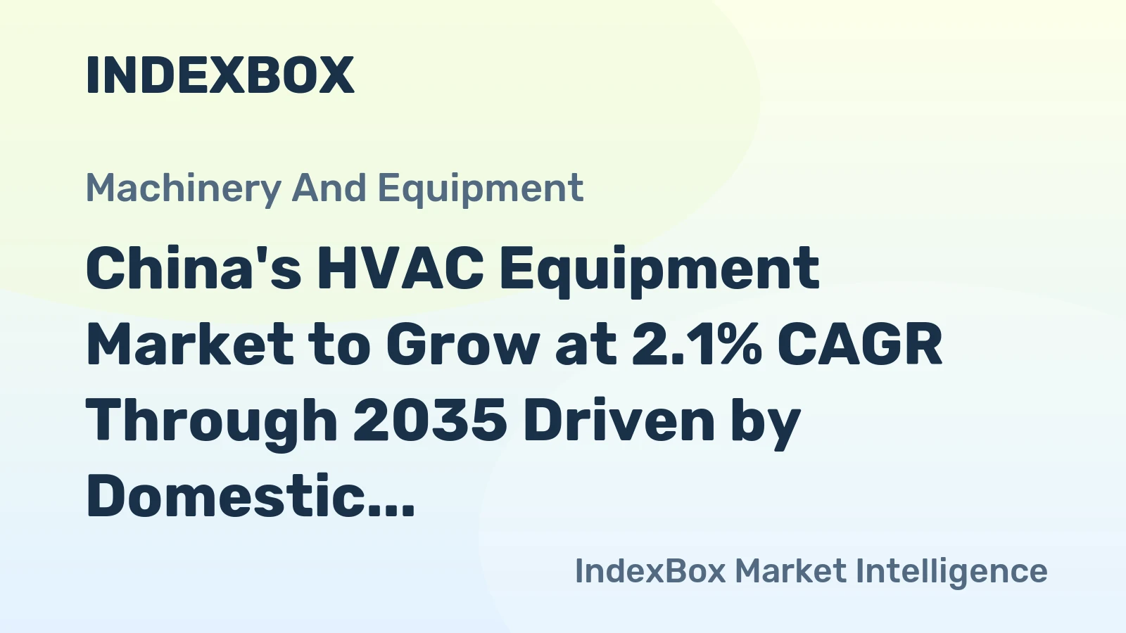China's HVAC Equipment Market to Grow at 2.1% CAGR Through 2035 Driven by Domestic Demand and Export Strength