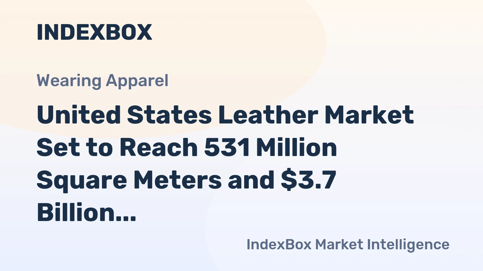 United States Leather Market Set to Reach 531 Million Square Meters and $3.7 Billion in Value by 2035