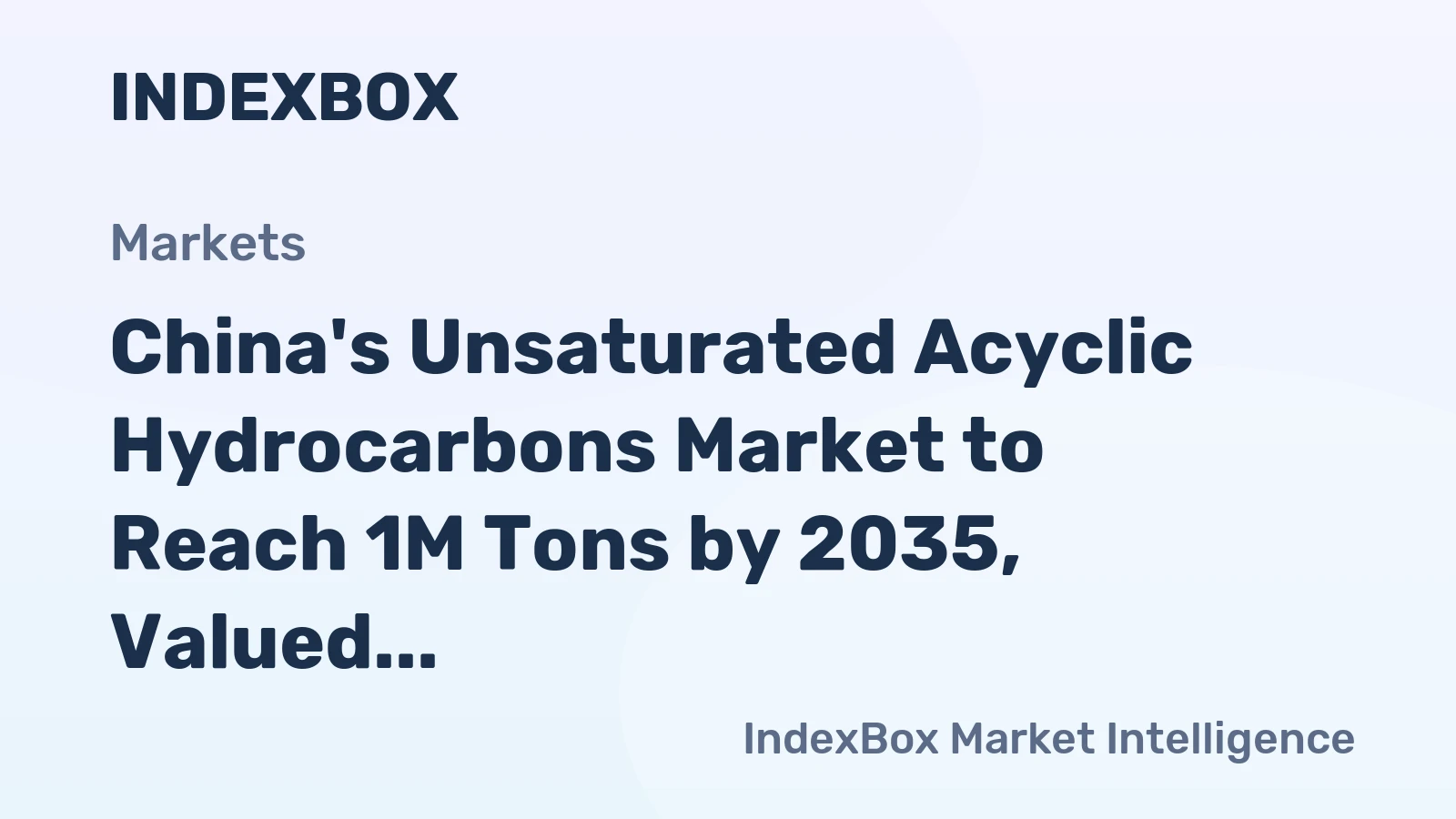 China's Unsaturated Acyclic Hydrocarbons Market to Reach 1M Tons by 2035, Valued at $3.4B