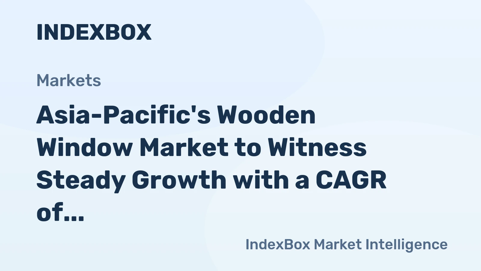 Asia-Pacific's Wooden Window Market to Witness Steady Growth with a CAGR of +3.3% from 2024 to 2035