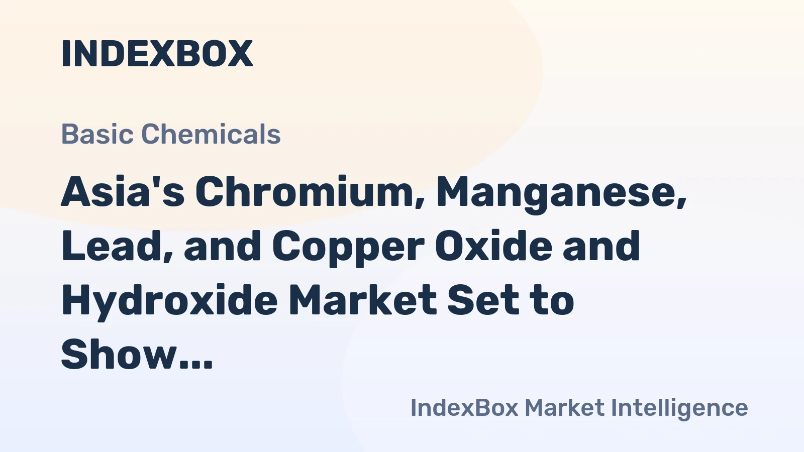 Asia's Chromium, Manganese, Lead, and Copper Oxide and Hydroxide Market Set to Show Modest Growth with CAGR of +0.8%